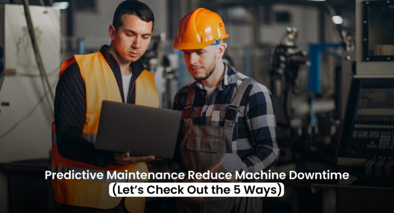 How Predictive Maintenance Reduce Machine Downtime in 5 Ways - Relteck